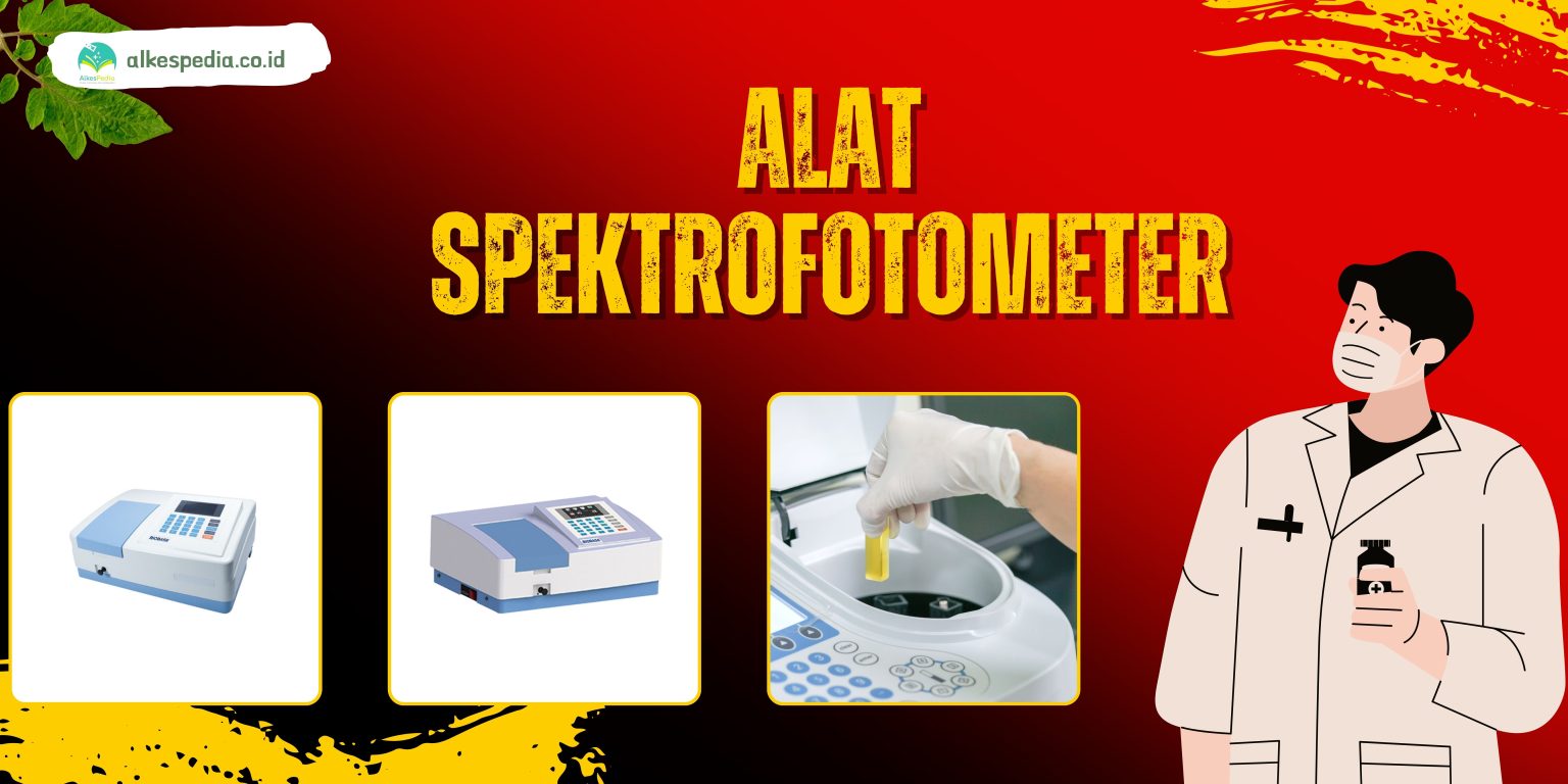 Alat Spektrofotometer: Pengertian, Fungsi dan Manfaatnya - Alkespedia